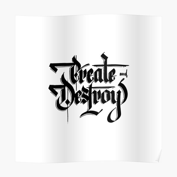 "Create and Destroy" Poster by MaxHenschel | Redbubble