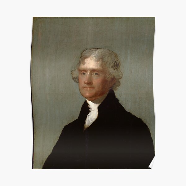 "Thomas Jefferson by Gilbert Stuart (1821)" Poster for Sale by ...