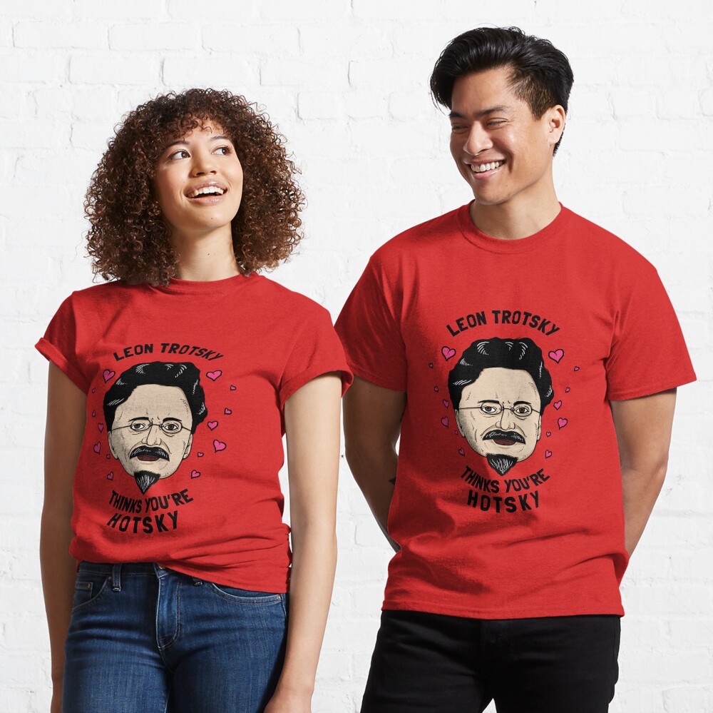 "Leon Trotsky Thinks You're Hotsky" Essential T-Shirt for Sale by Yipptee Shirts | Redbubble