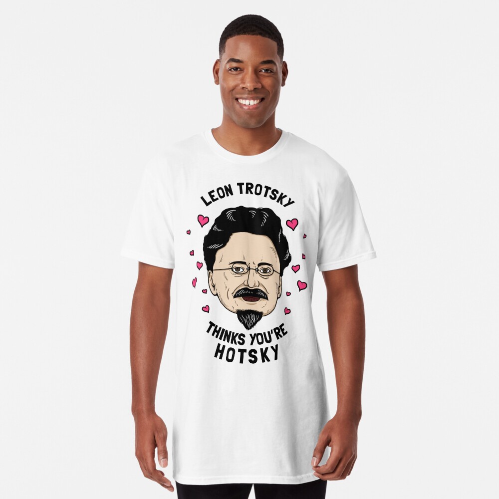 "Leon Trotsky Thinks You're Hotsky" Essential T-Shirt for Sale by Yipptee Shirts | Redbubble