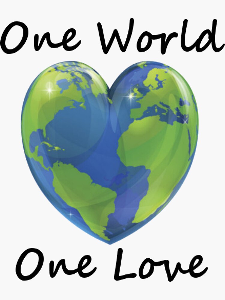 "one world one love" Sticker for Sale by Lifebeyonddream | Redbubble