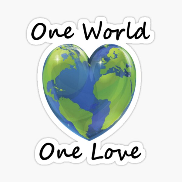 "one world one love" Sticker for Sale by Lifebeyonddream | Redbubble