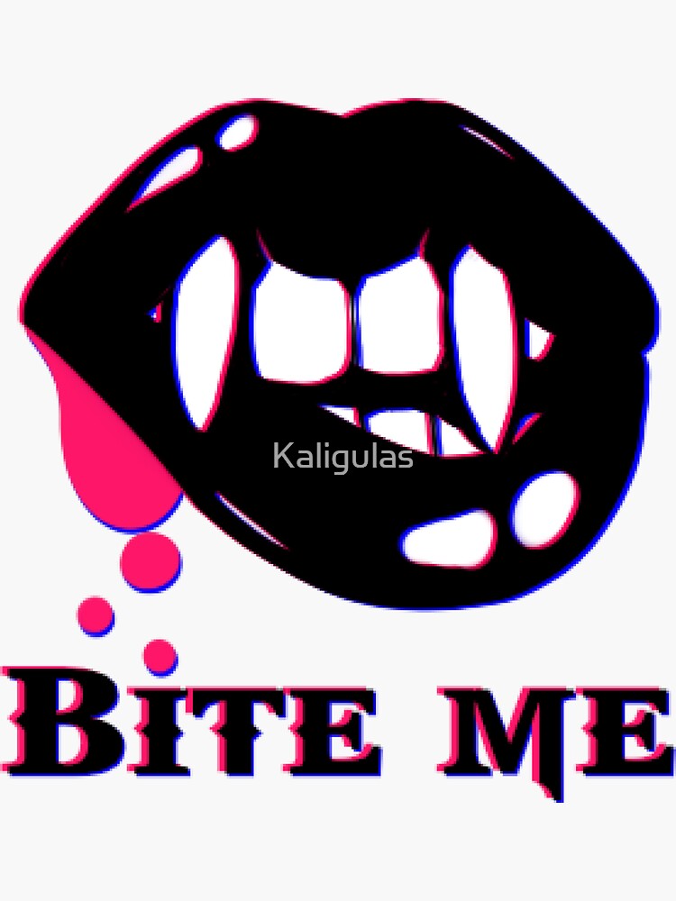"Bite Me" Sticker by Kaligulas | Redbubble