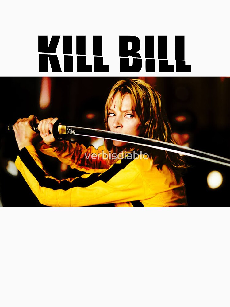 Kill T Shirt For Sale By Verbisdiablo Redbubble Kill Bill T