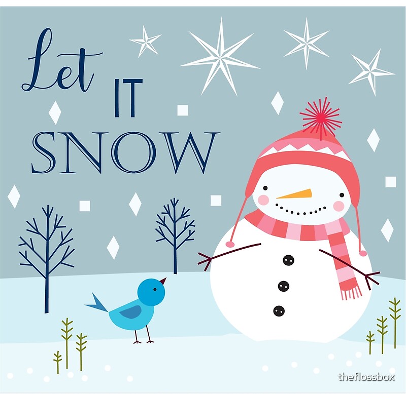 "Let it Snow" by theflossbox | Redbubble