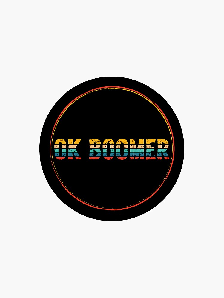 "OK Boomer Okay Boomer Retro Vintage Stickers" Sticker for Sale by ...