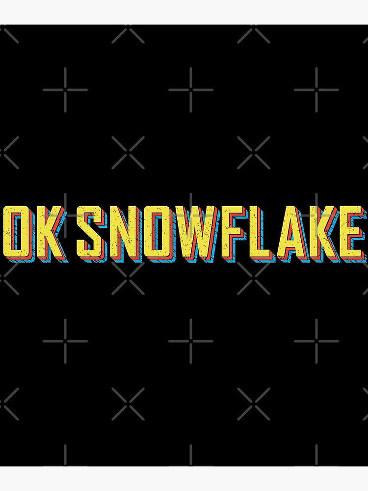 "OK Snowflake Funny Meme Joke Gen Z Millennials Boomers Retro Vintage ...