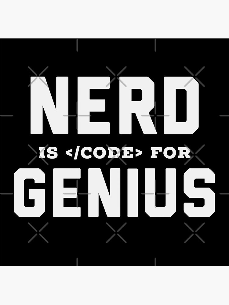 "Nerd Is Code For Genius Funny Smart Saying Art" Sticker for Sale by ...