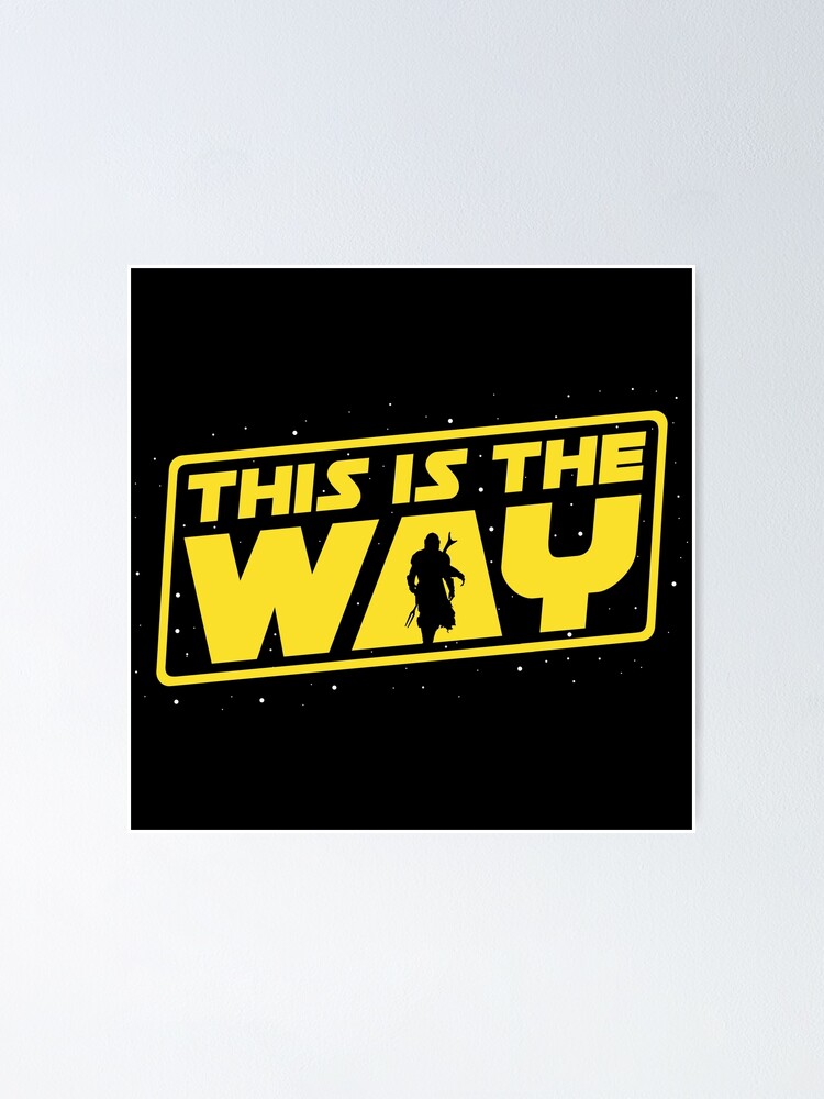 "This is the Way" Poster for Sale by Donot | Redbubble