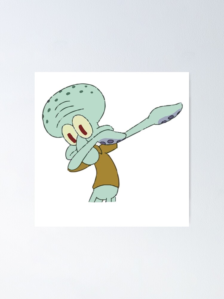 "Squidward Dab" Poster for Sale by josephchill | Redbubble