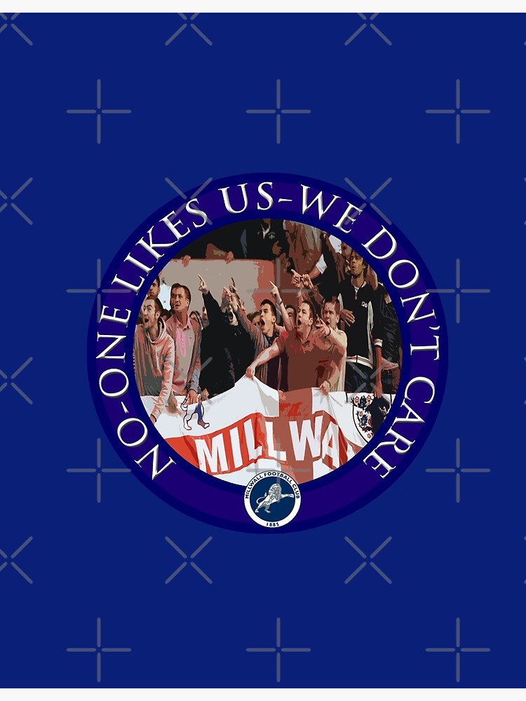 "Millwall- No-one Likes Us !!" Poster by editor1972 | Redbubble