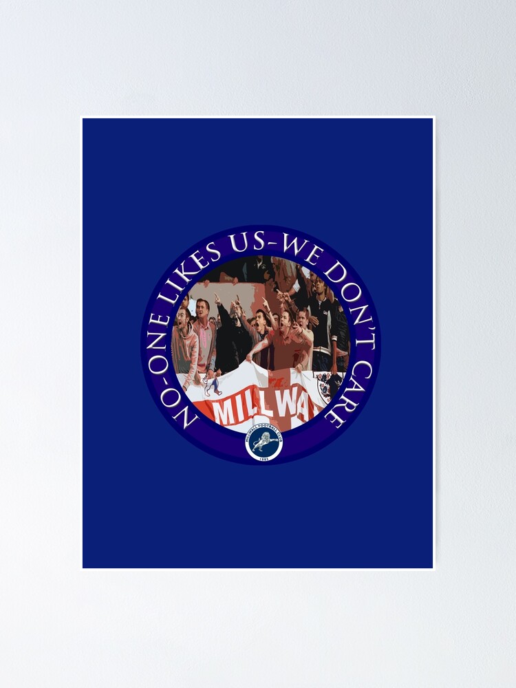 "Millwall- No-one Likes Us !!" Poster by editor1972 | Redbubble