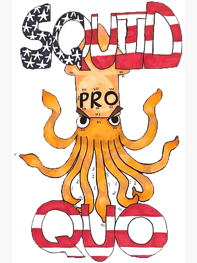 "Squid Pro Quo" Poster by Lesbiankirby | Redbubble