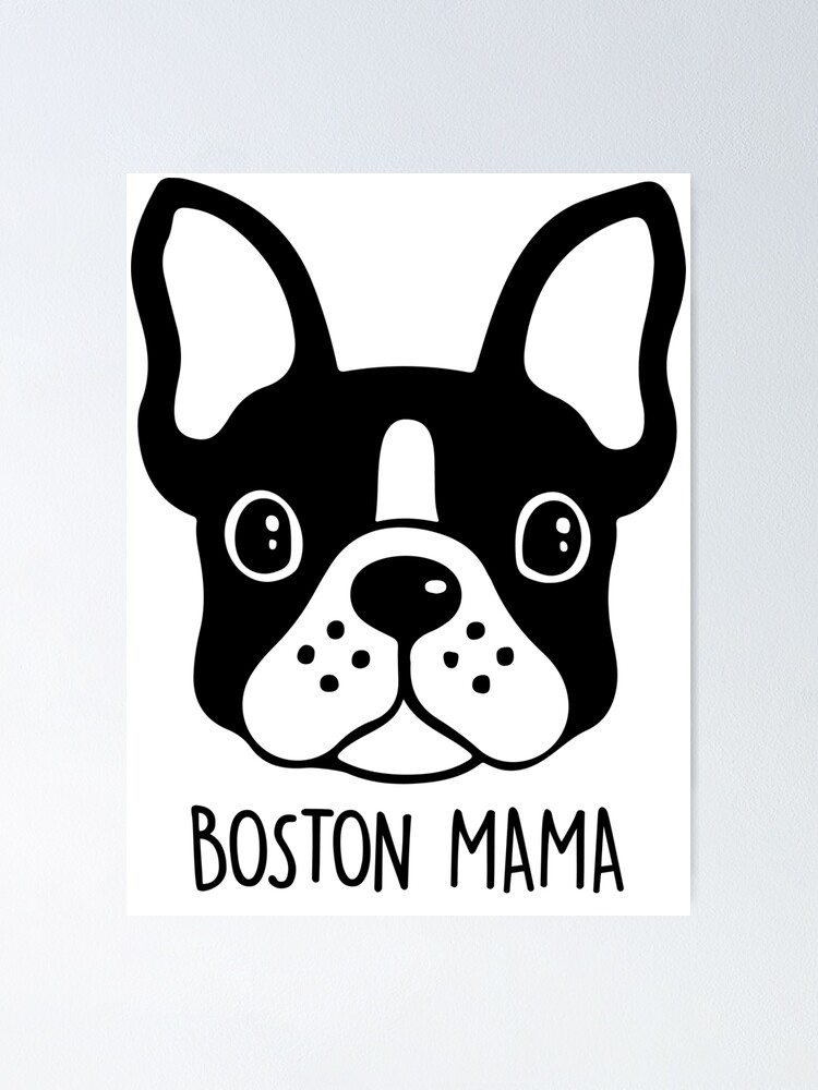 "Boston Terrier Mom - Boston Mama" Poster for Sale by DogsHearted ...
