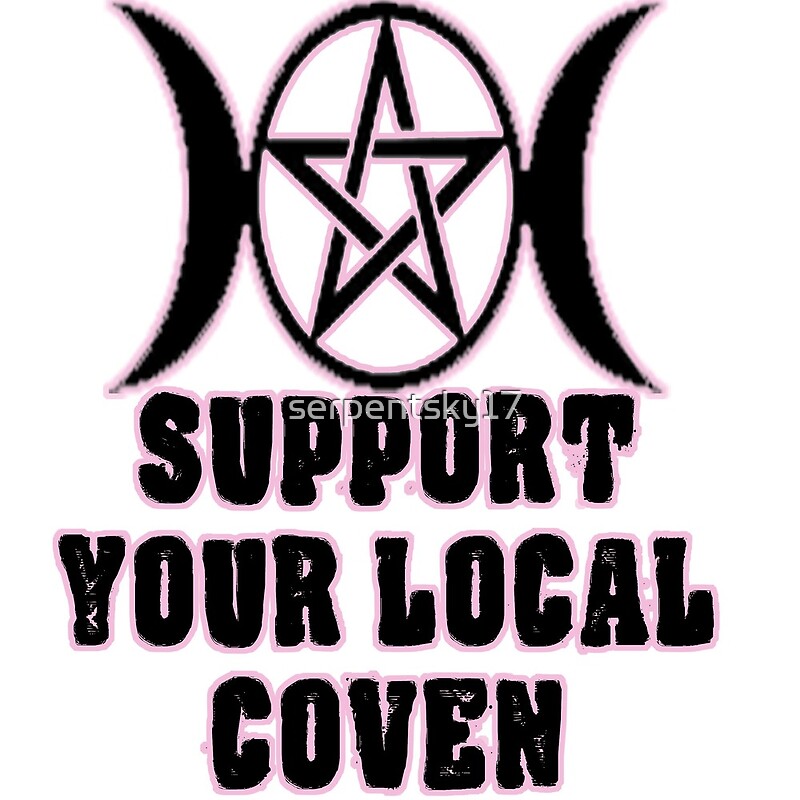 "Support Your Local Coven" by serpentsky17 | Redbubble