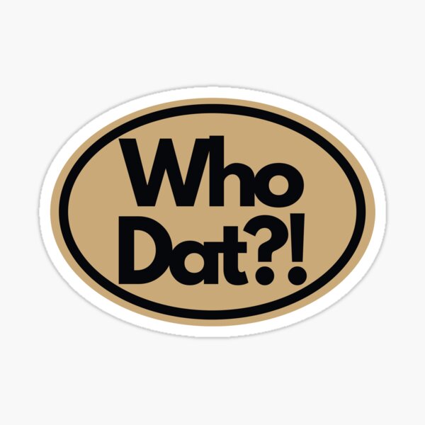 Who Dat Stickers | Redbubble