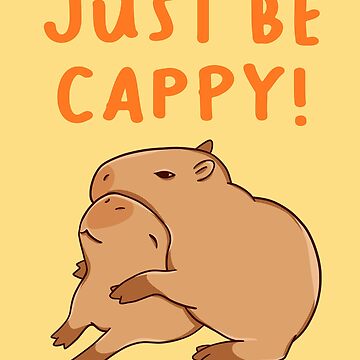 "Just be cappy! And hug a capybara" Sticker for Sale by manydoodles ...