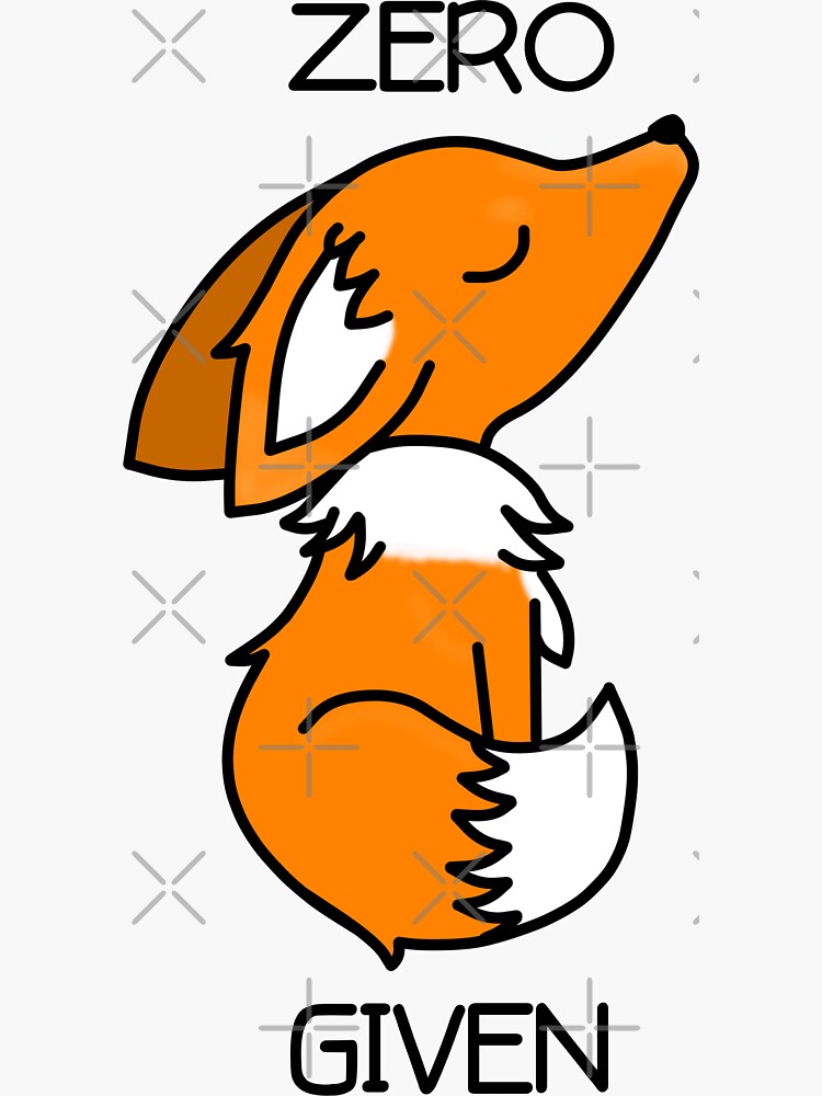"Zero Fox Given" Sticker for Sale by DeLyss-Iouz | Redbubble