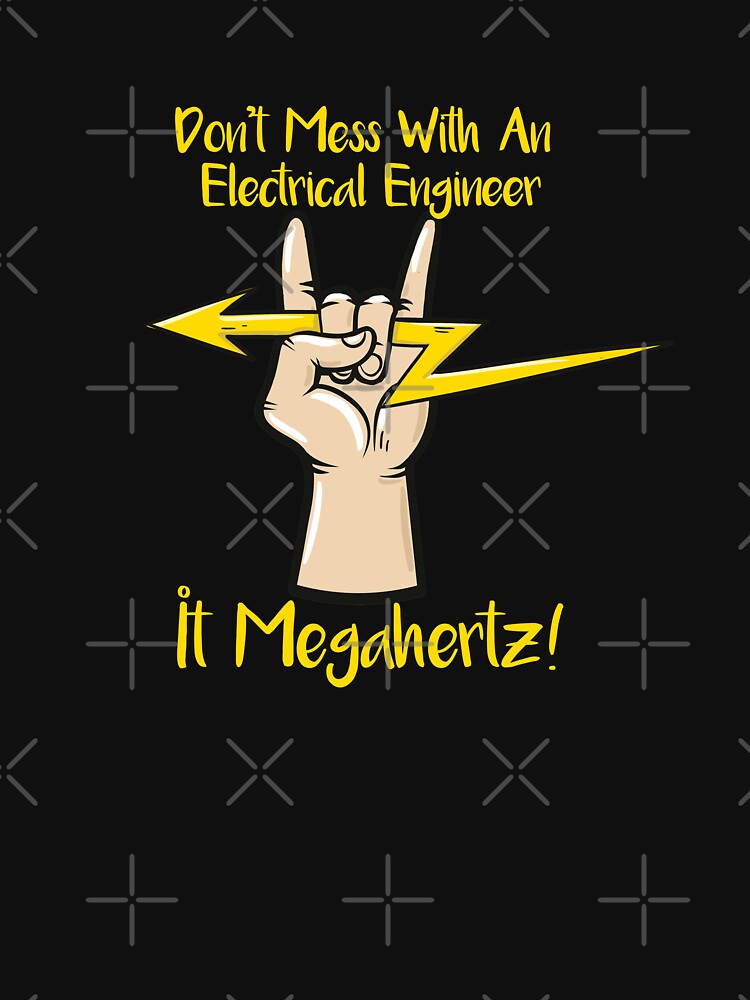 "Don't Mess With An Electrical Engineer Funny Engineering Joke" T-shirt ...