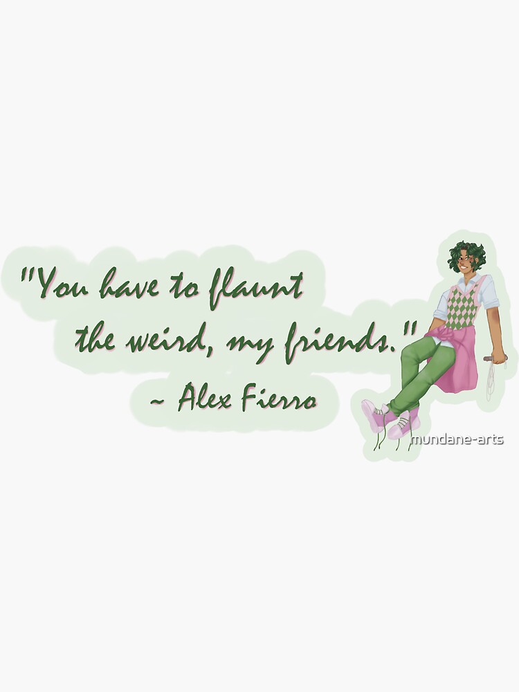 "Alex Fierro "Flaunt your weird" Quote" Sticker for Sale by mundane ...