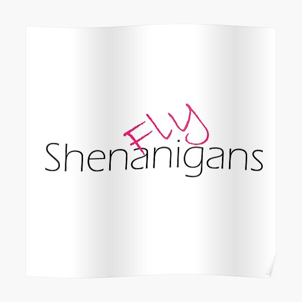 "Fly Shenanigans" Poster by SahJArt | Redbubble