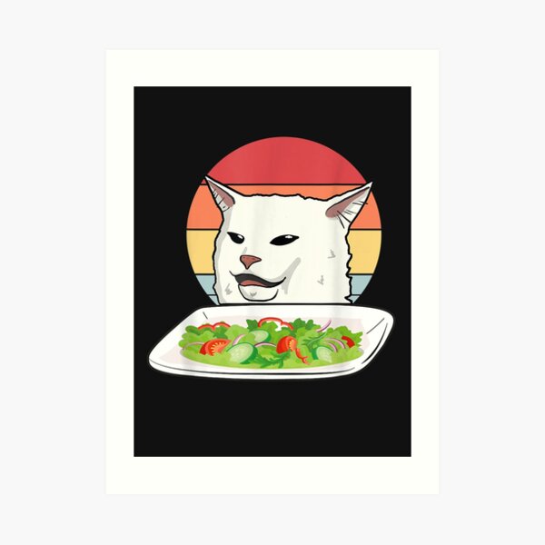 "Angry Women Yelling At Confused Cat At Dinner Table Meme " Art Print ...