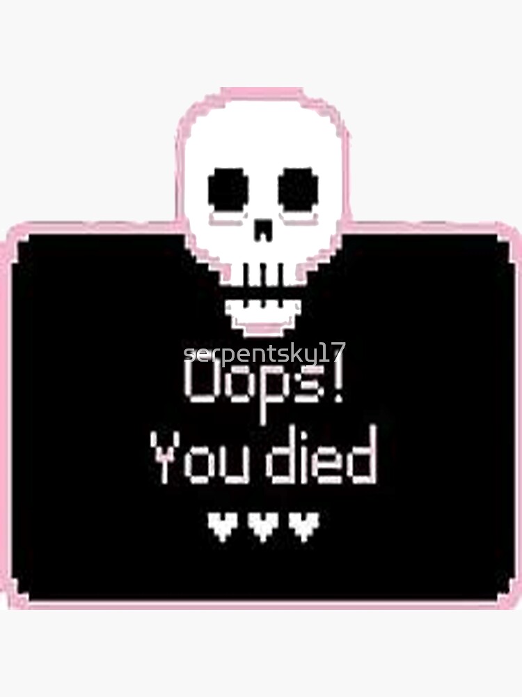 "Oops You Died" Sticker for Sale by serpentsky17 | Redbubble