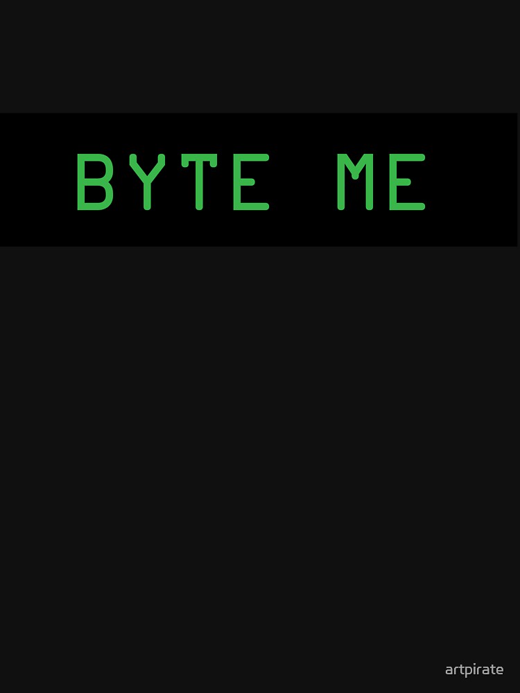 "Byte Me" T-shirt for Sale by artpirate | Redbubble | geek t-shirts ...