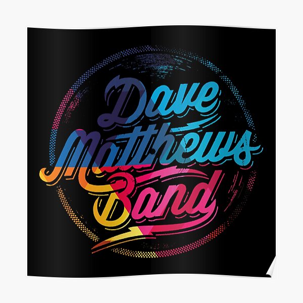 Dave Matthews Band Posters | Redbubble