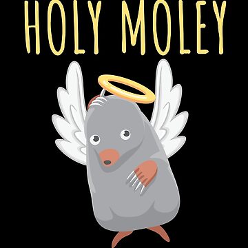 "Holy Moly Mole Angel Mole Hill Sweet Small" Poster by mooon85 | Redbubble
