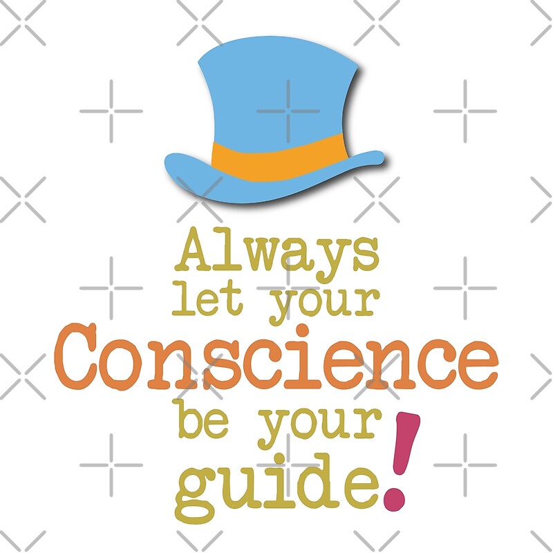 "Always Let Your Conscience Be Your Guide" by Duane Montague | Redbubble