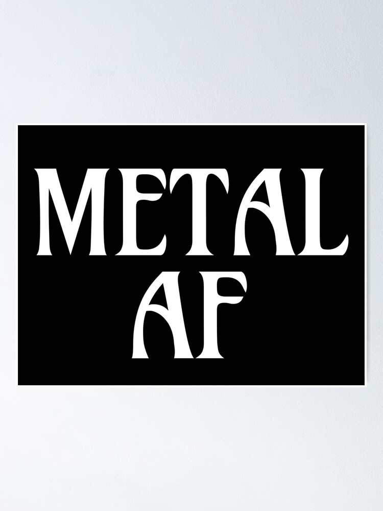 "Metal AF" Poster for Sale by MTBDesigns | Redbubble