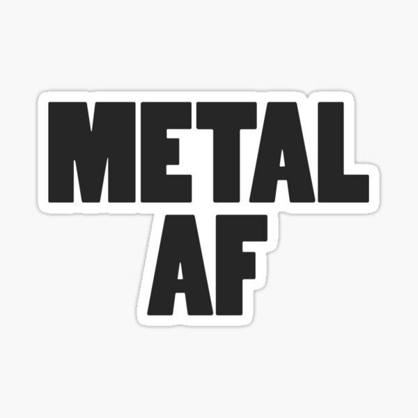 "Metal AF" Sticker by MTBDesigns | Redbubble