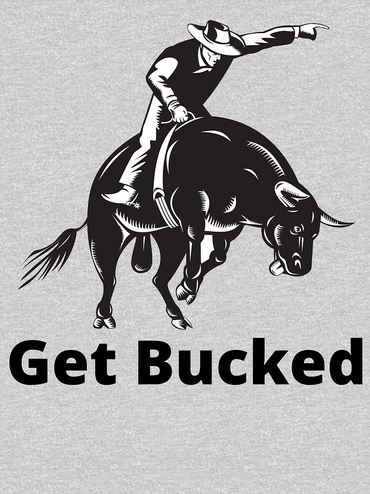 "Get Bucked Design" T-shirt by abcdesignprints | Redbubble