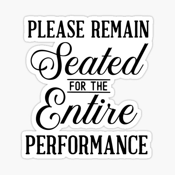 Remain Seated Please Stickers | Redbubble