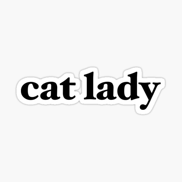 "cat lady" Sticker for Sale by chricket | Redbubble