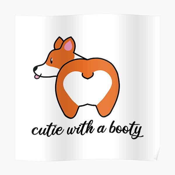 Cutie With A Booty Poster For Sale By Norayice Redbubble