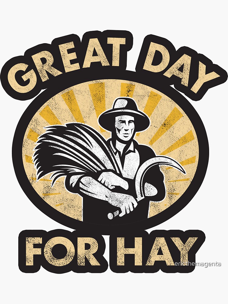 "Great Day For Hay Canada Funny Farm Humor Meme" Sticker for Sale by ...