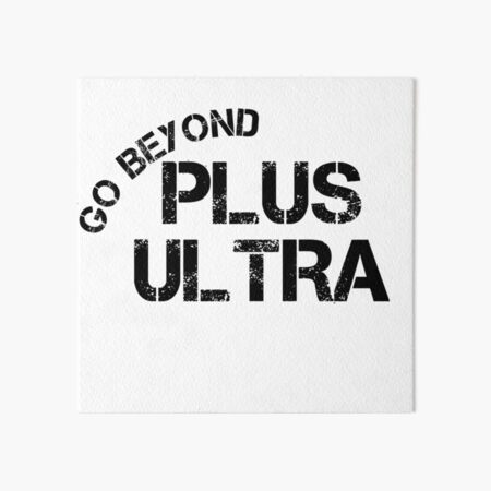 "Go Beyond - Plus Ultra" Art Board Print for Sale by Nochisan | Redbubble