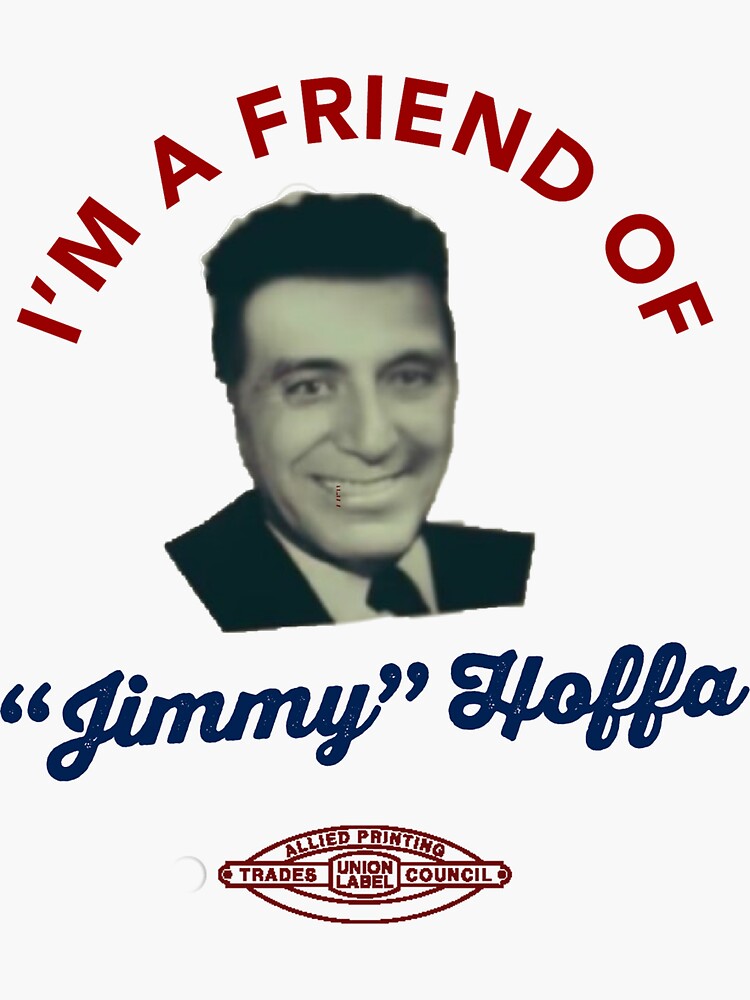 "I'm a Friend of Jimmy Hoffa - The Irishman Pin" Sticker for Sale by ...