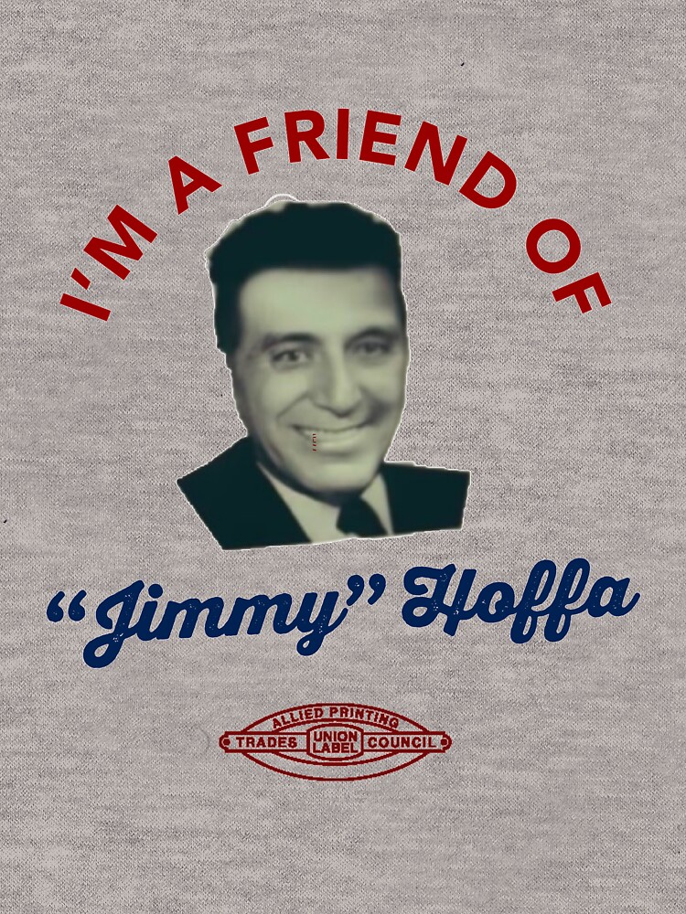 "I'm a Friend of Jimmy Hoffa - The Irishman Pin" Lightweight Hoodie by ...