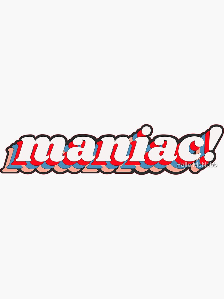 "Maniac!" Sticker for Sale by soundandcolor | Redbubble