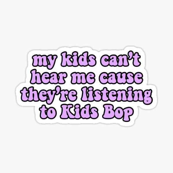 "Kids Bop Meme" Sticker by kacifisher | Redbubble