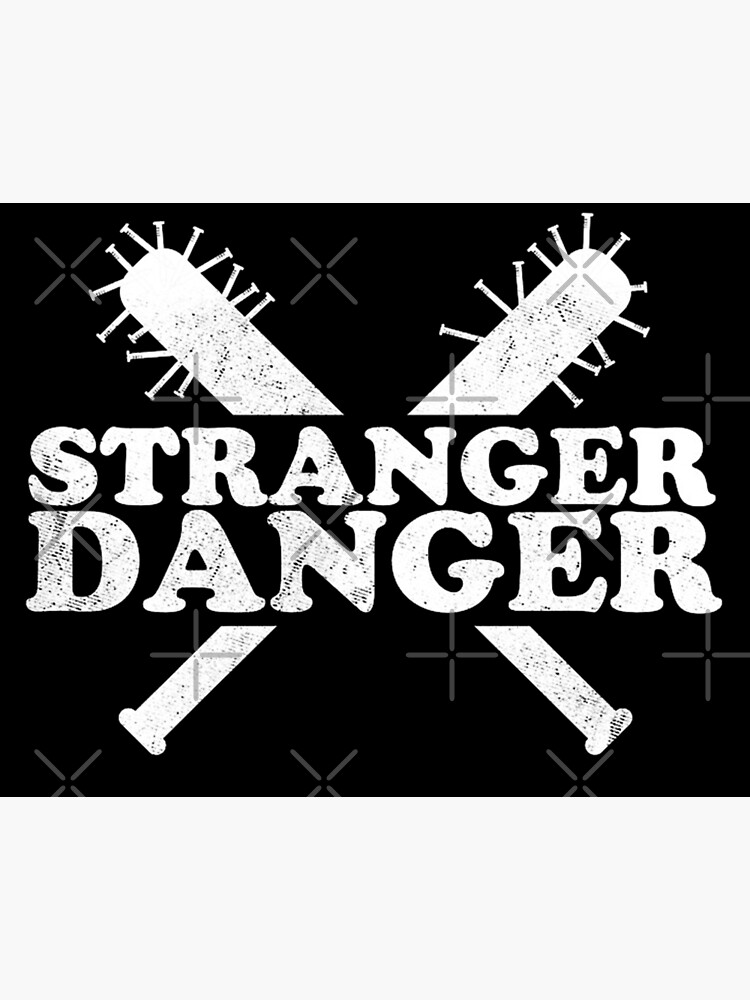 "Stranger Danger" Poster by sewellbrenda | Redbubble