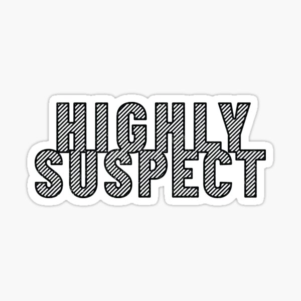 "Highly Suspect" Sticker by Zagach | Redbubble