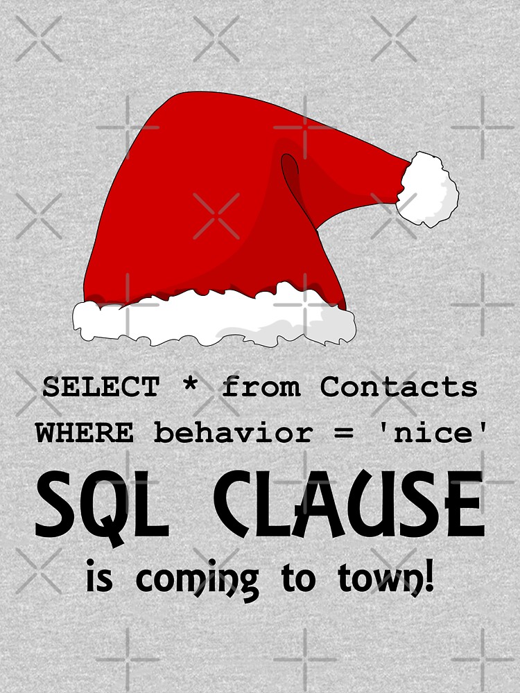 "Sql Clause is coming to town!" T-shirt for Sale by saechla | Redbubble ...