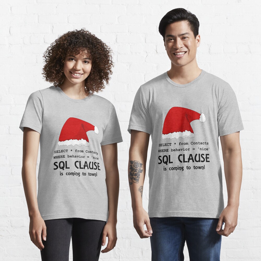 "Sql Clause is coming to town!" T-shirt for Sale by saechla | Redbubble ...