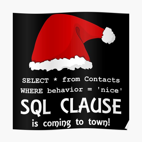"Sql Clause is coming to town! - White" Poster by saechla | Redbubble