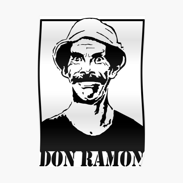 Don Ramon Posters | Redbubble