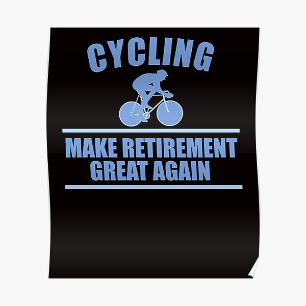 Cyclist Bike Retirement Posters | Redbubble